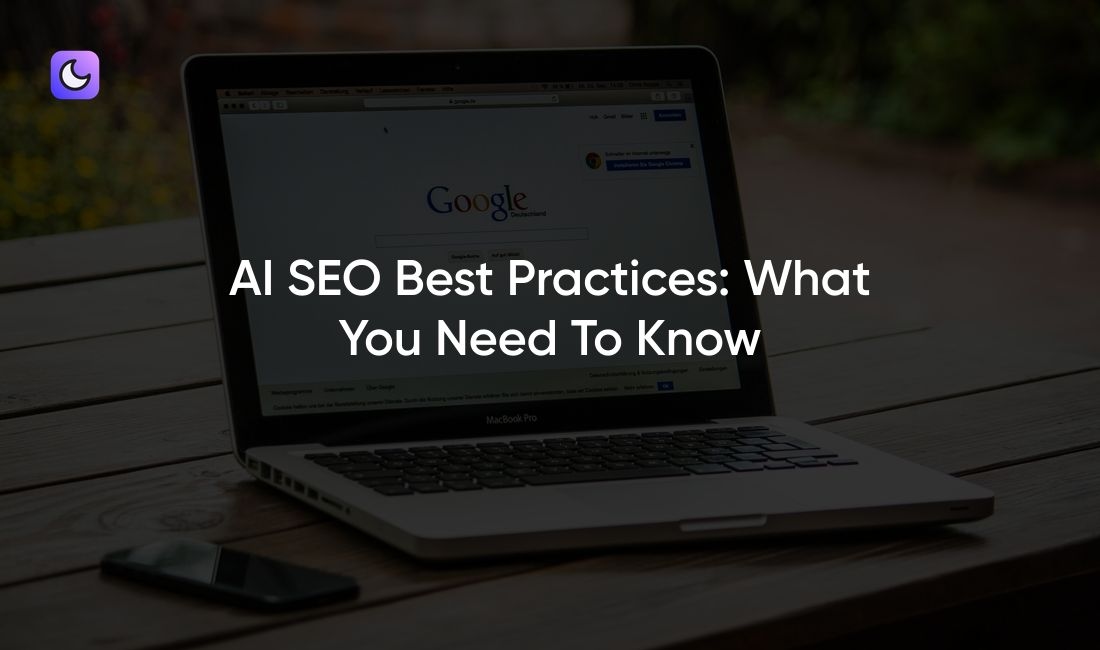 AI SEO Best Practices: What You Need To Know - Lunapilot