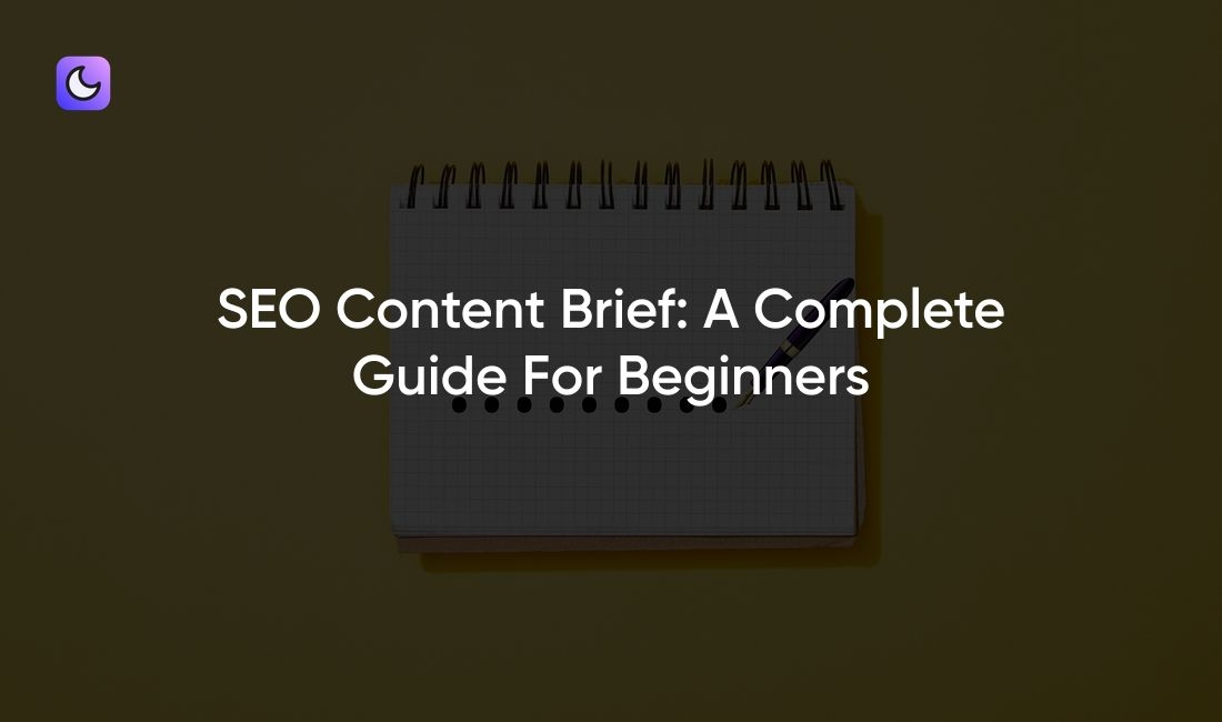 SEO Content Brief: A Complete Guide For Beginners - Lunapilot