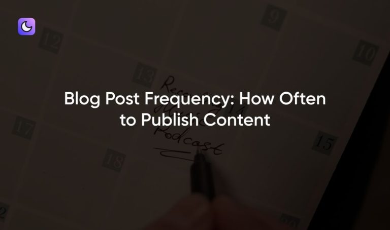 Blog Post Frequency: How Often to Publish Content - Lunapilot